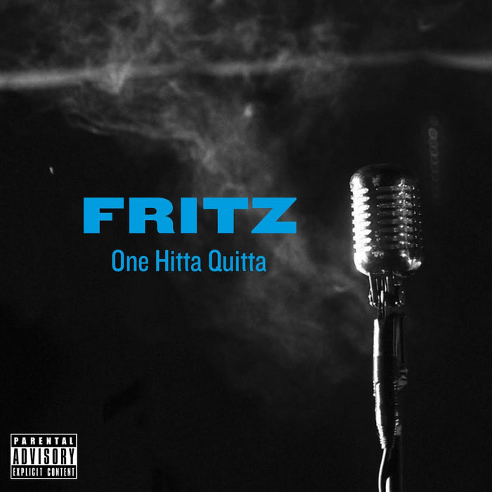 One Hitta Quitta | Fritz | THE LEGENDARY FRITZ