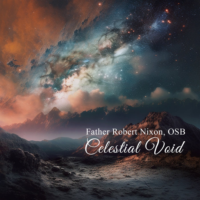 Celestial Void | Father Robert Nixon, OSB