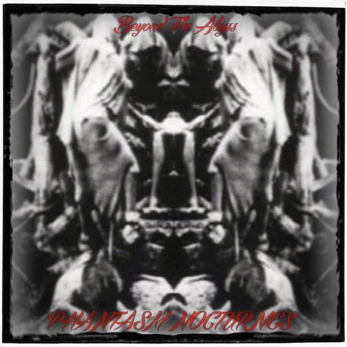 Beyond The Abyss | PHANTASM NOCTURNES