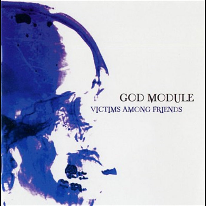 Victims Among Friends | God Module