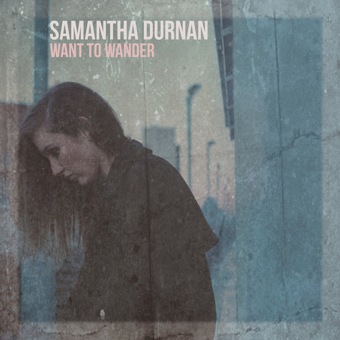 Want To Wander | Samantha Durnan