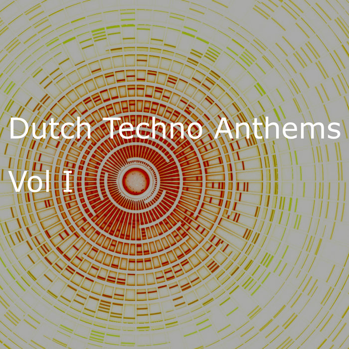 Dutch Techno Anthems Vol 1 | Various Artists | The Peoples Republic of ...