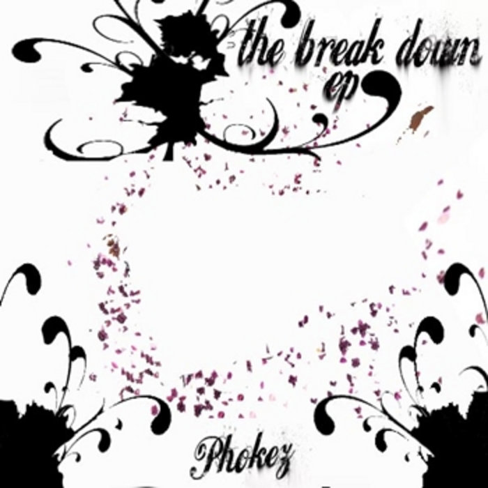 THE BREAK DOWN EP | PHOKEZ | SPIT UP ENT