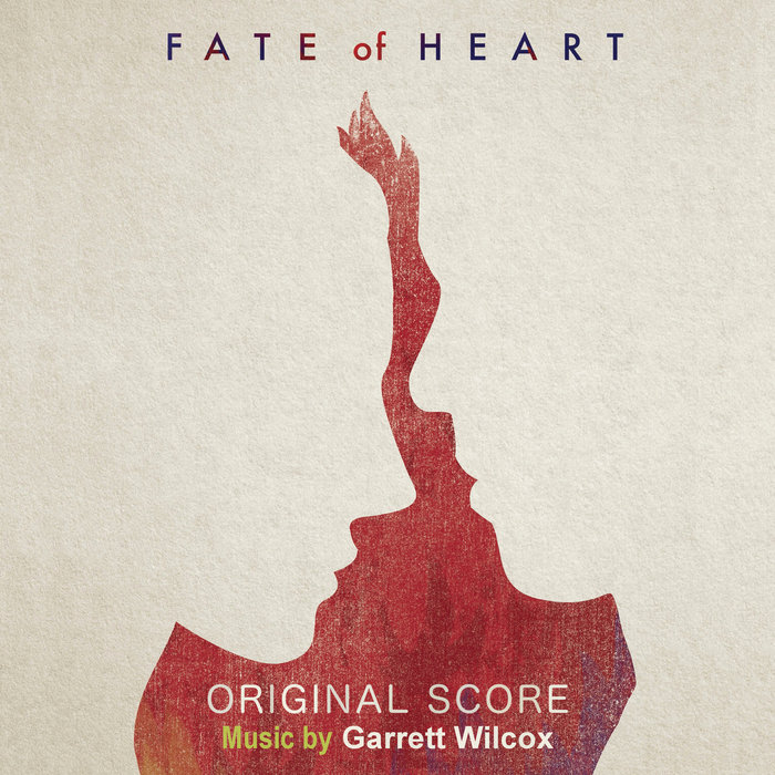 Fate of Heart (Original Score) | Garrett Wilcox