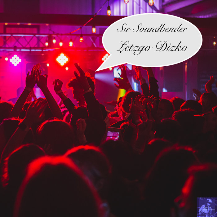 Letzgo Dizko | Sir Soundbender | Miggedy Entertainment
