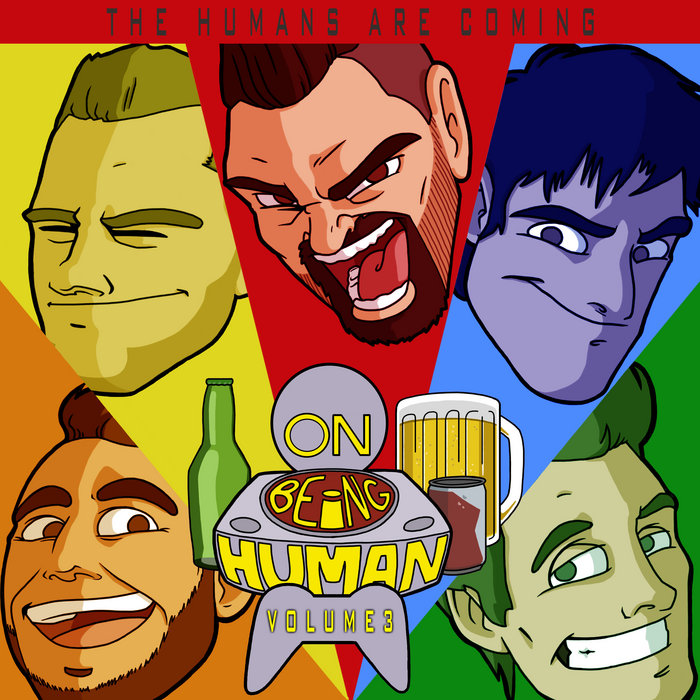 The Humans Are Coming: Volume 3 | On Being Human