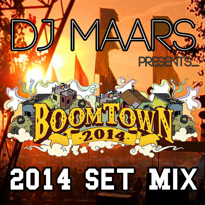 Boomtown Set Mix 2014 | DJ MAARS