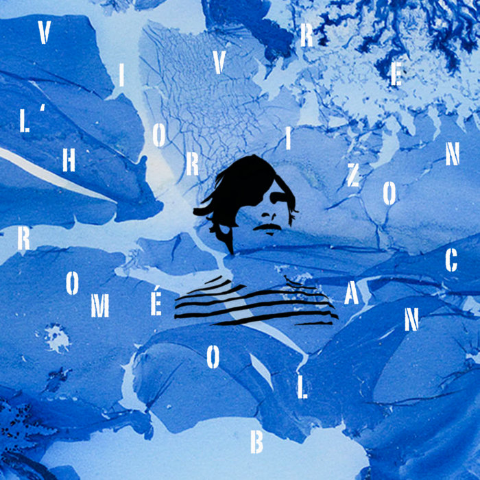 Vivre l'horizon | ROMEO BLANC