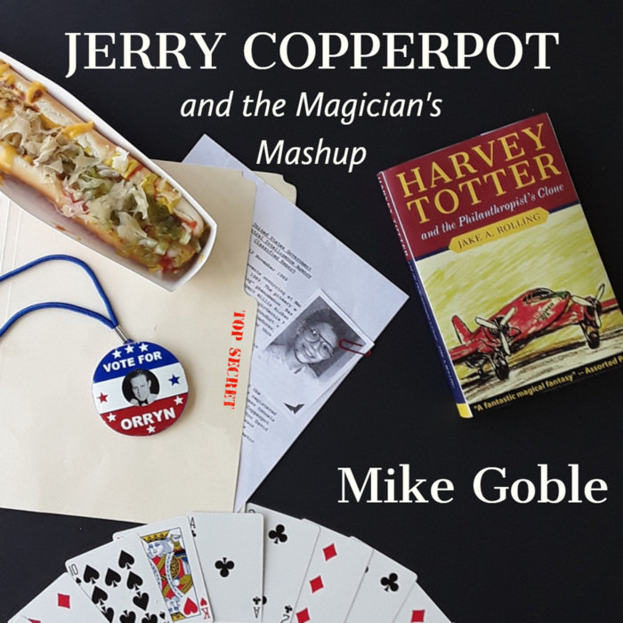 Jerry Copperpot and the Magician's Mashup (Audiobook) | Mike Goble