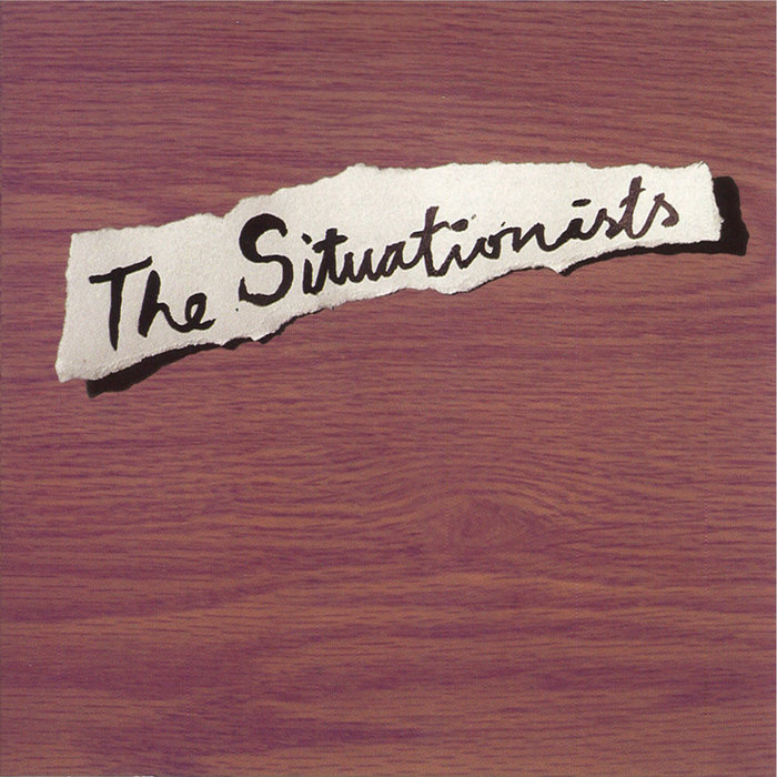 The Situationists | The Situationists | Anton Delecca