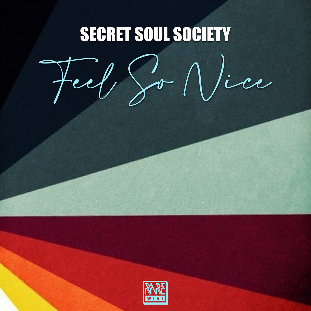 Feel So Nice | Secret Soul Society | Rare Wiri Records