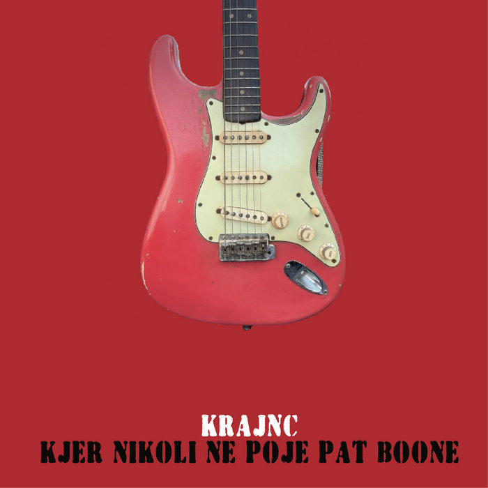 Kjer nikoli ne poje Pat Boone | Matej Krajnc