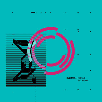SYMM074 - So Right | Break | Symmetry Recordings