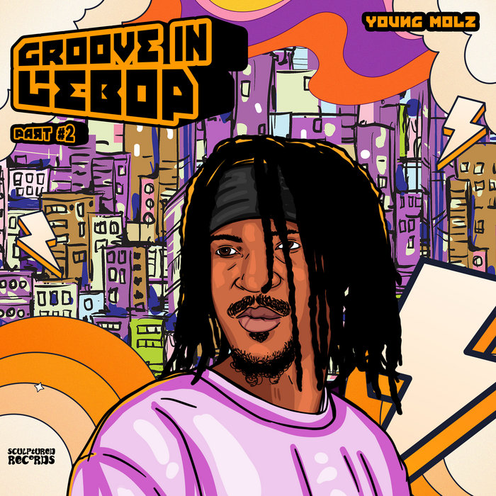 Young Molz - Groove In Lebop PART 2 | Young Molz