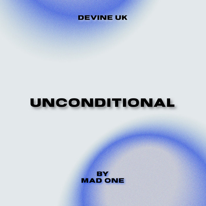 Unconditional Remix | Mad One - Devine Uk Label | Devine Uk Label