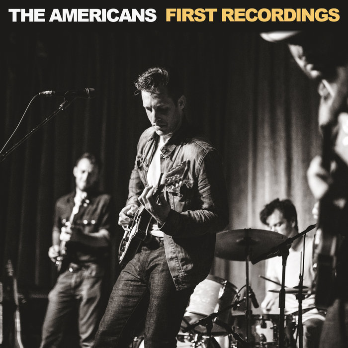 First Recordings | The Americans