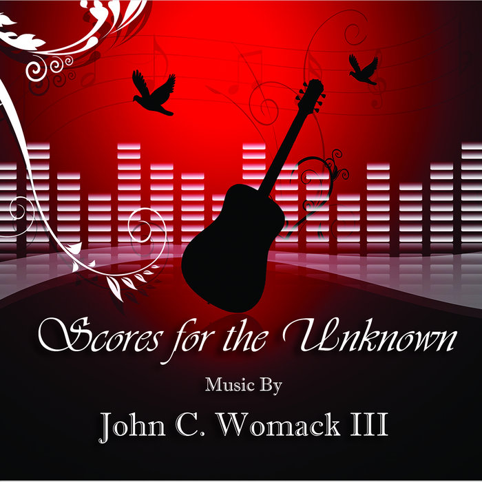 Scores for the Unknown | John C. Womack III