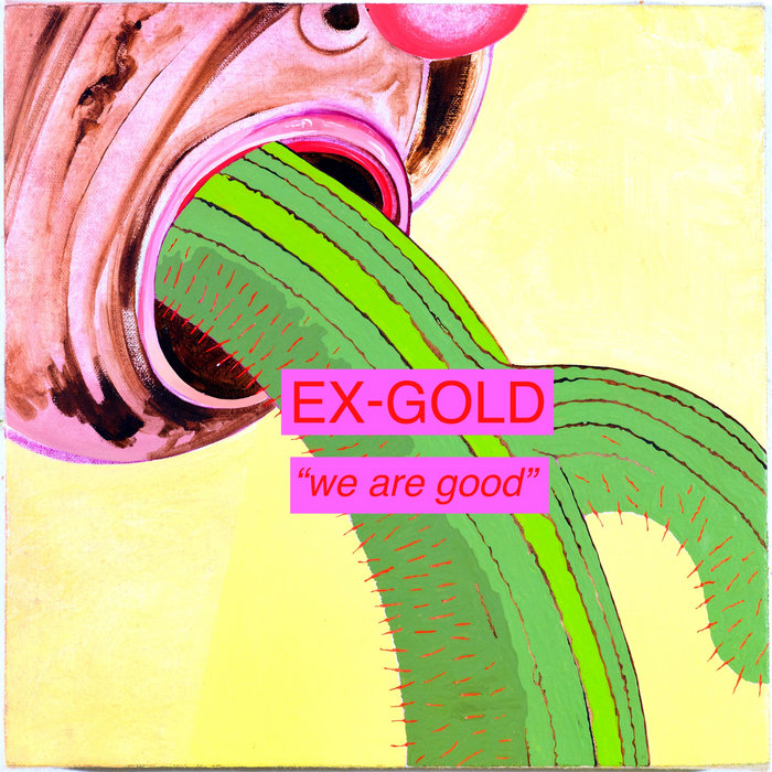 WE ARE GOOD | Ex-Gold