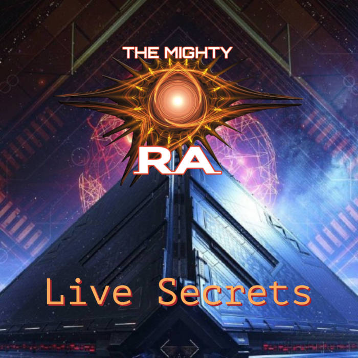 Live Secrets | The Mighty Ra