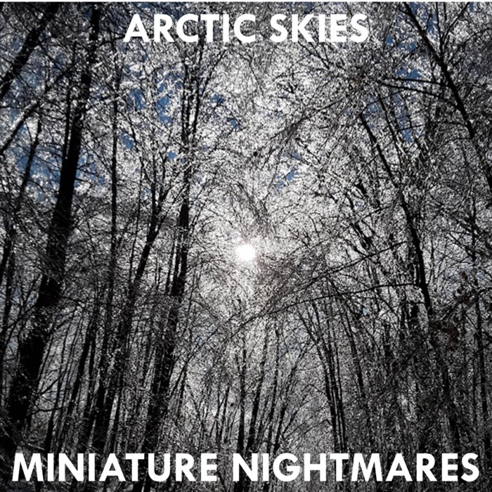 Miniature Nightmares | Arctic Skies