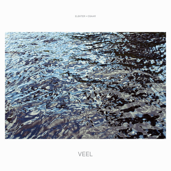 Veel | Elekter x CSAAR | Elekter