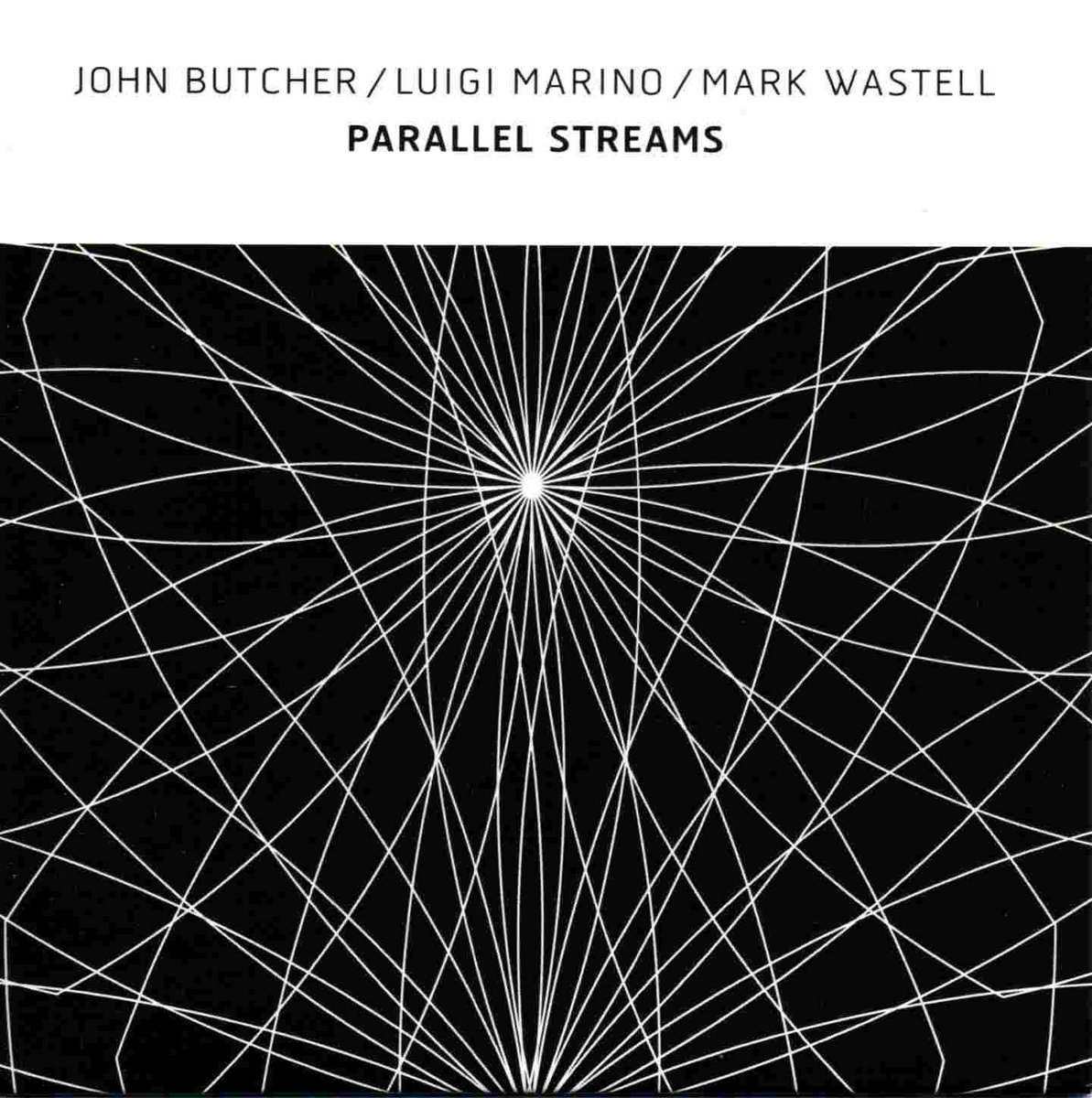 Parallel Streams | Butcher / Marino / Wastell | John Butcher