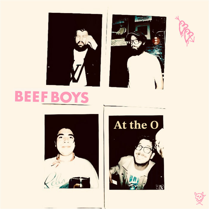 At the O | BEEF BOYS