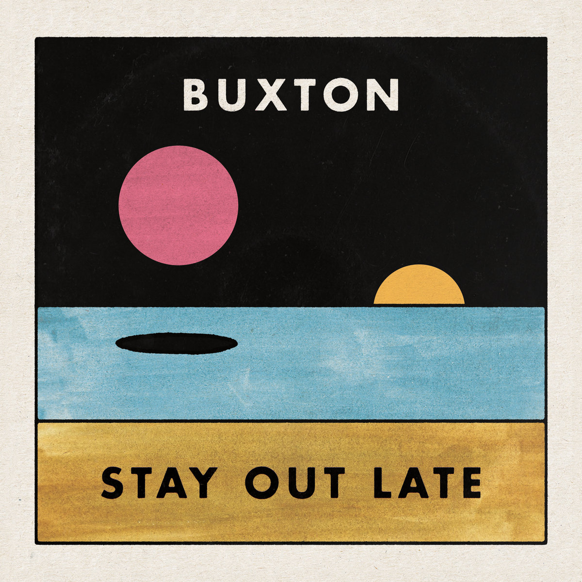 Stay Out Late | Buxton