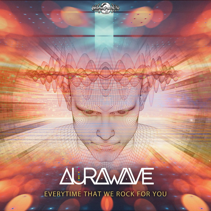 Aurawave - Everytime That We Rock For You ( geosp111 - Geomagnetic ...