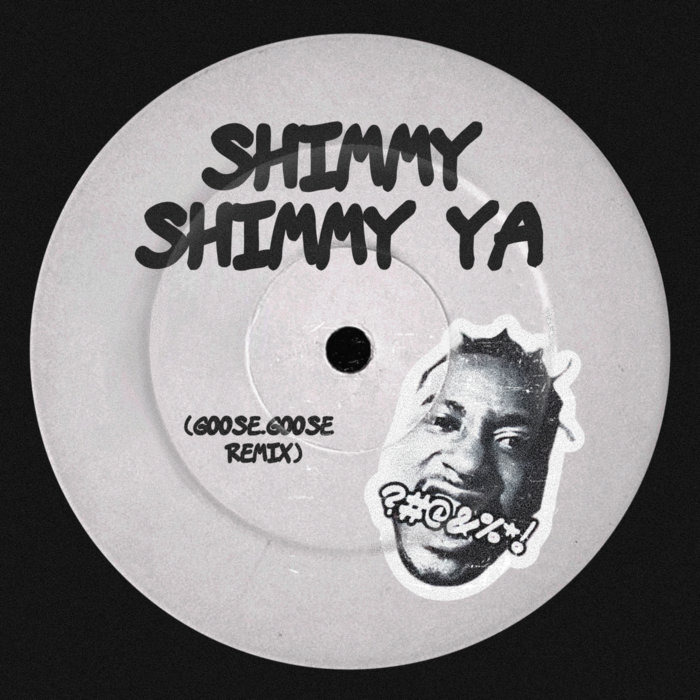 Shimmy Shimmy Ya (Goose.Goose Remix) | Unknown Artist | b0n
