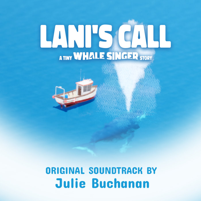Lani's Call: A Tiny Whale Singer Story | Julie Buchanan