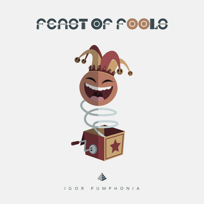 Feast Of Fools | Igor Pumphonia