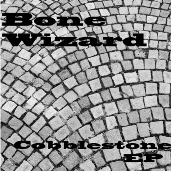 Cobblestone EP | Bone Wizard