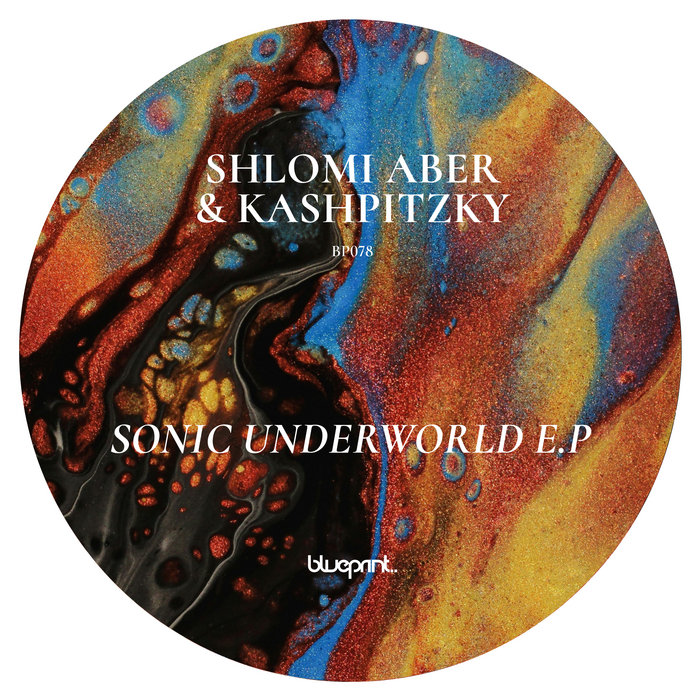 Sonic Underworld EP | SHLOMI ABER & KASHPITZKY | Blueprint Records