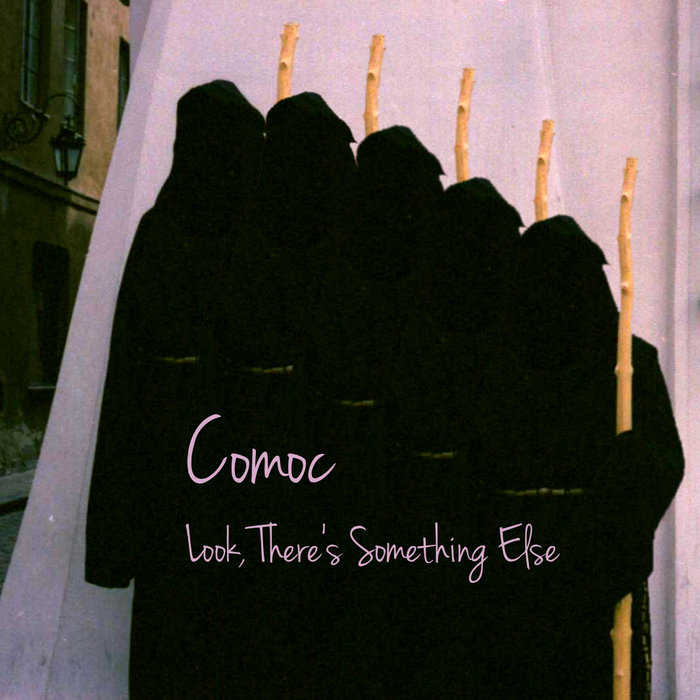 Look, There's Something Else | Comoc