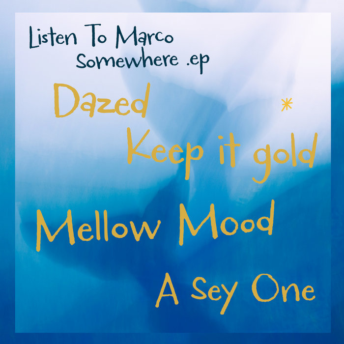 Somewhere - EP | Listen to Marco