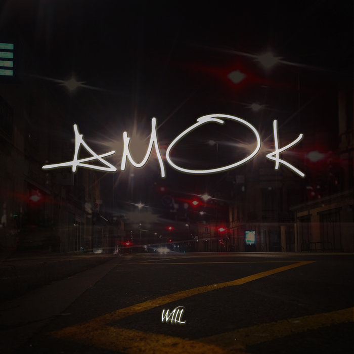 AMOK | [WILI]