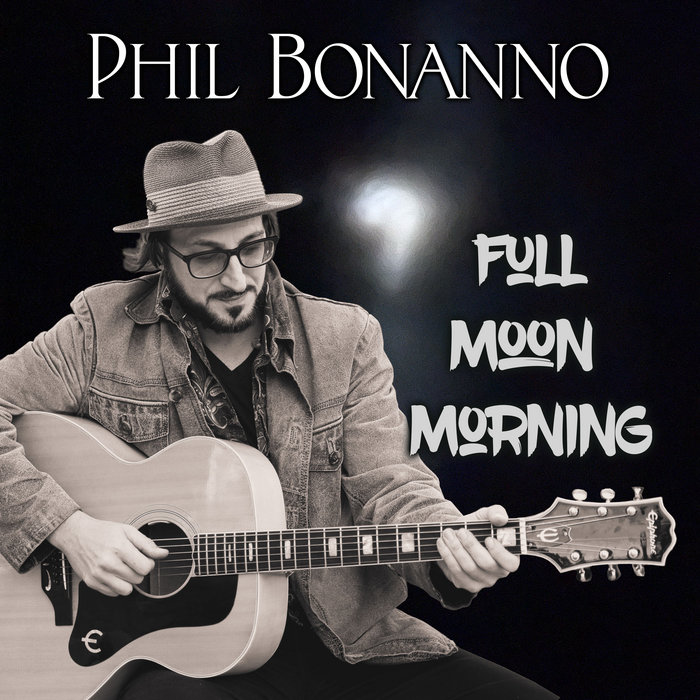 Full Moon Morning | Phil Bonanno | Phil Bonanno Music
