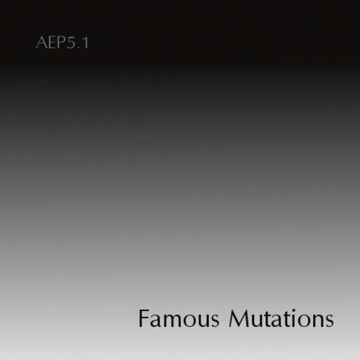 AEP5.1 Famous Mutations | Various Artists from the AEP Collective | The ...