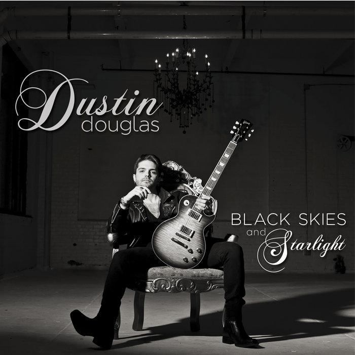 Black Skies & Starlight | Dustin Douglas | Dustin Douglas & The ...