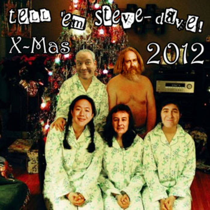 Tell 'em Steve-Dave X-Mas 2012 | Walt, Bryan, Quinn, Ming and Sunday ...