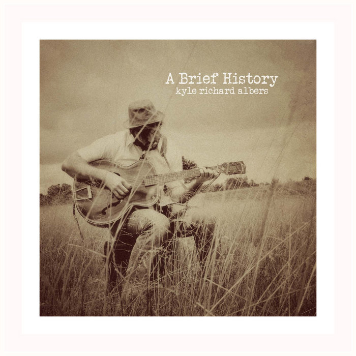 A Brief History | Kyle Richard Albers