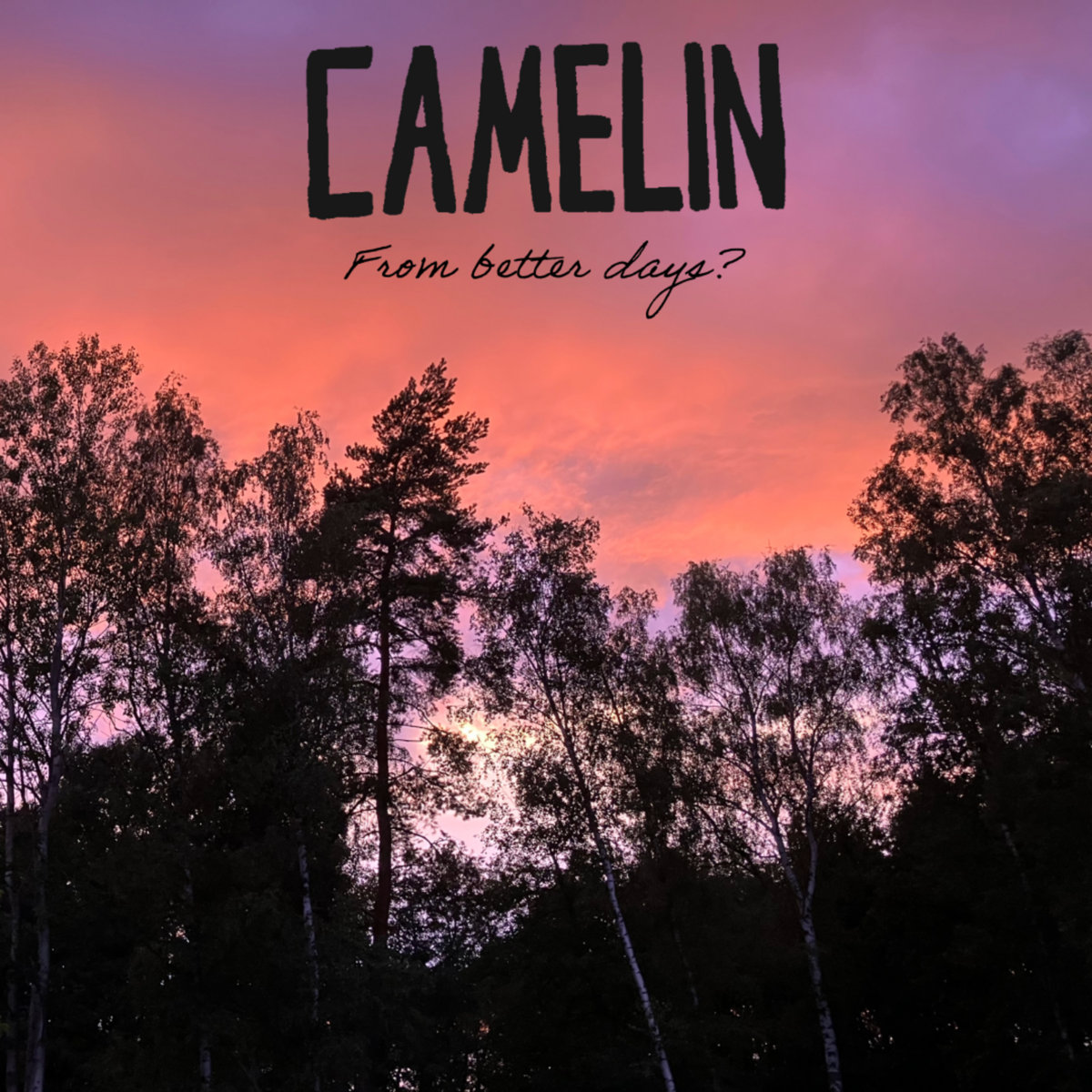 From better days? | Camelin