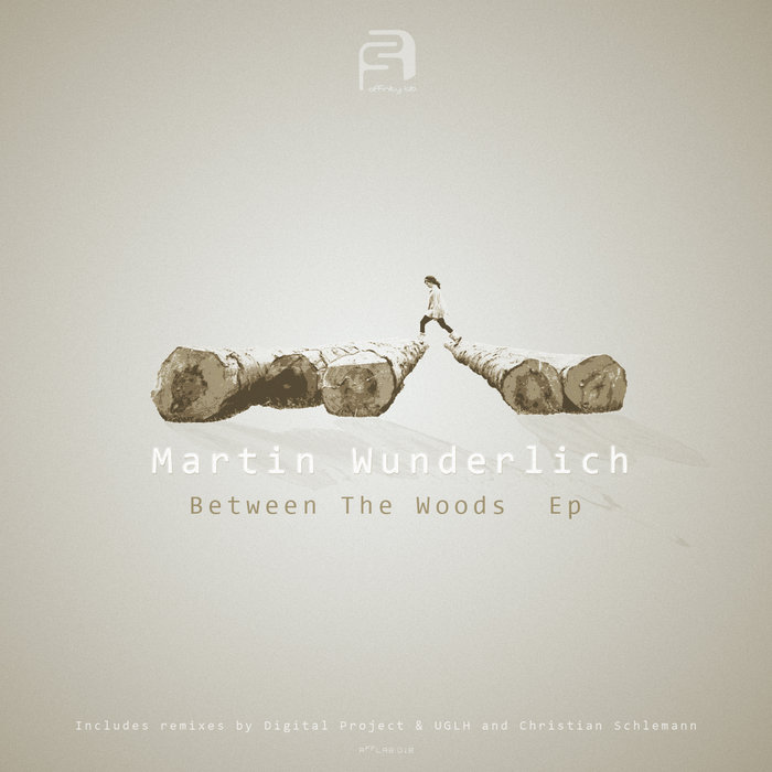 Between The Woods EP | Martin Wenderlich | Affinity Lab