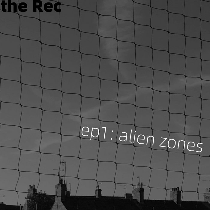 ep1: alien zones | the Rec