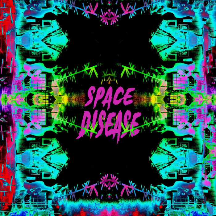 SPACE DISEASE | SUPER DISEASE