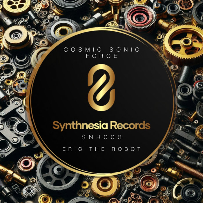 Eric The Robot | Cosmic Sonic Force | COSMIC SONIC FORCE