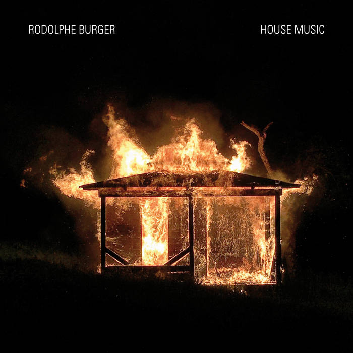 House Music | Rodolphe Burger | Derniere Bande Music