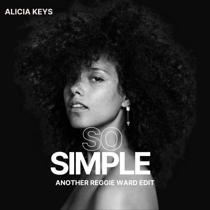 so simple | alicia keys | djreggieward