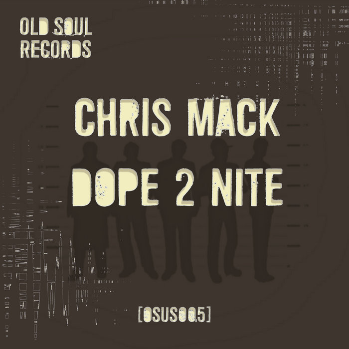 Dope 2 Nite | Chris Mack | Old Soul Records